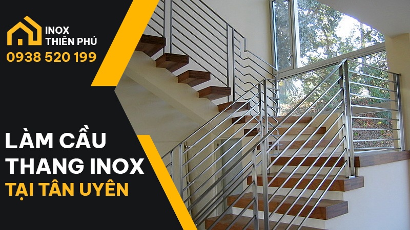 Làm cầu thang inox Tân Uyên đẹp theo yêu cầu