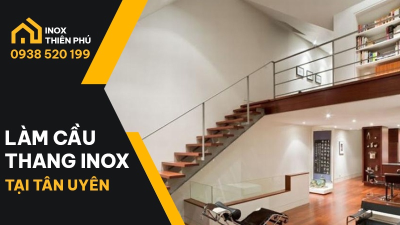 Làm cầu thang inox Tân Uyên đẹp theo yêu cầu
