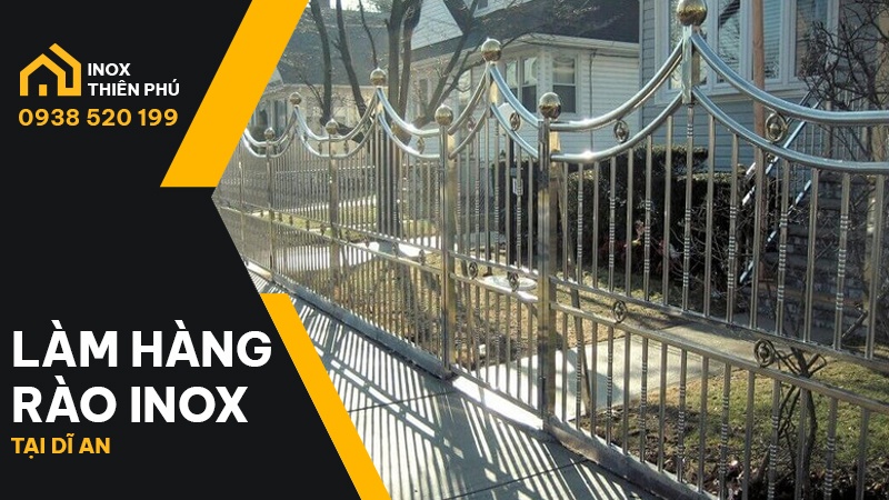 Làm hàng rào Inox Dĩ An giá rẻ | TOP 10+ mẫu đi đầu xu hướng
