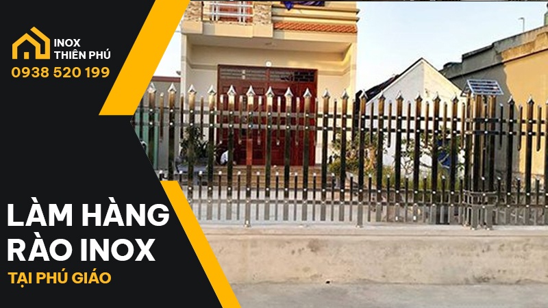 Làm hàng rào inox Phú Giáo chất lượng cao, giá ưu đãi